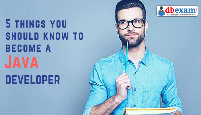 5 Things to Consider to Become a Java developer | DBExam